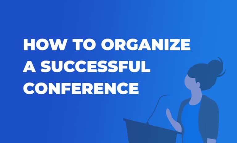 How To Organize A Conference [A Step-By-Step Guide]